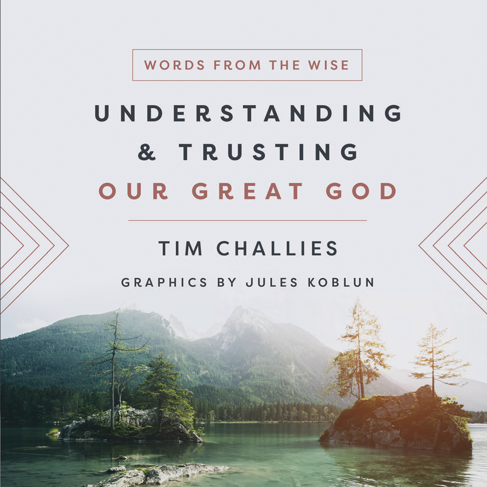 Understanding and Trusting Our Great God by Tim Challies with Jules ...